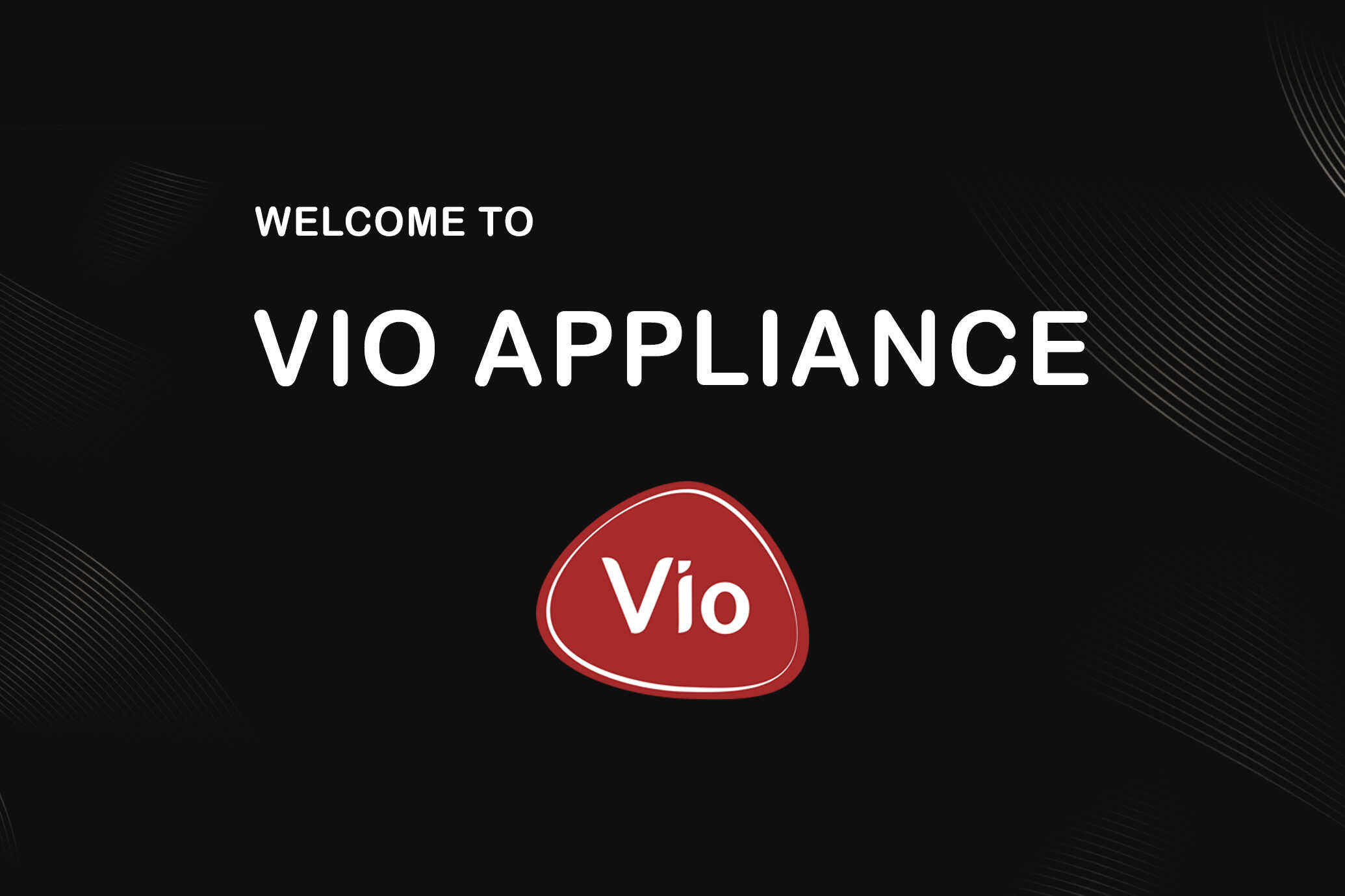 VIO Appliances
